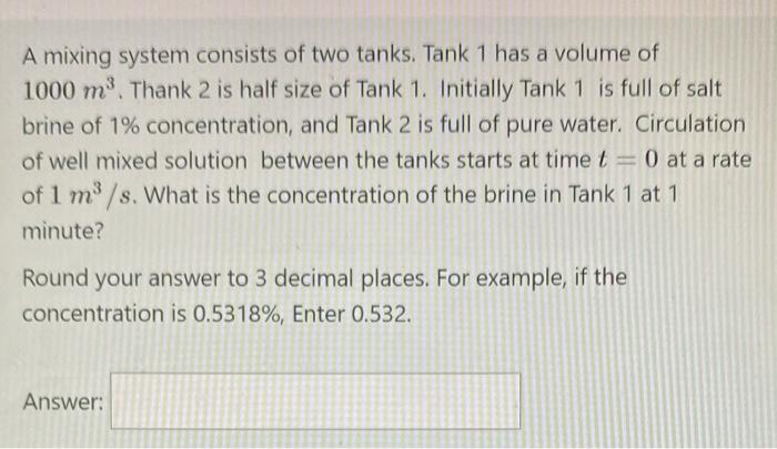 Solved A mixing system consists of two tanks. Tank 1 has a | Chegg.com