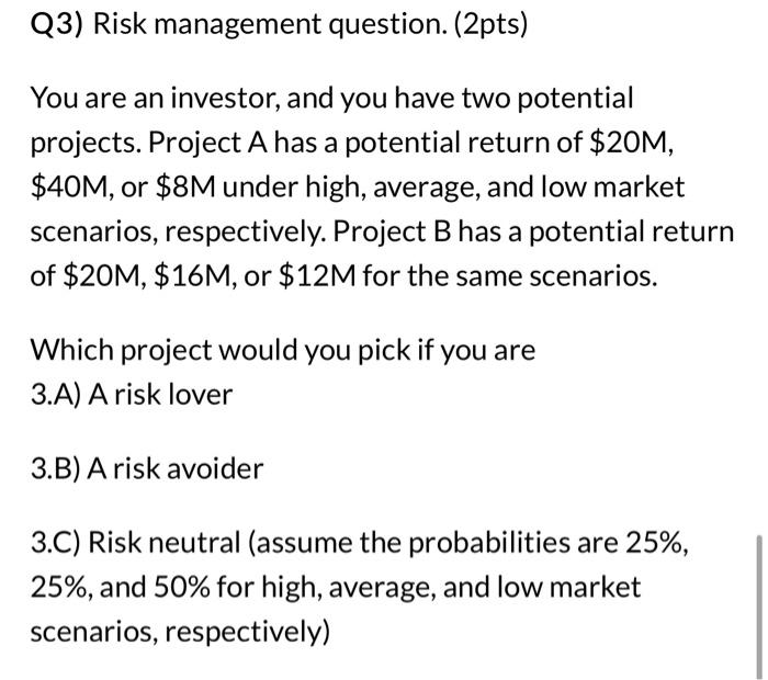 Solved Q3) Risk management question. (2pts) You are an | Chegg.com