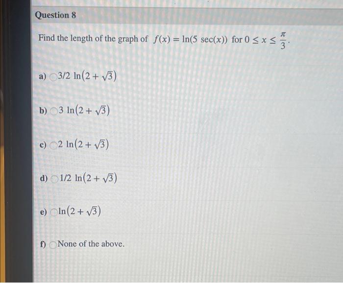 Solved Find the length of the graph of f(x)=ln(5sec(x)) for | Chegg.com