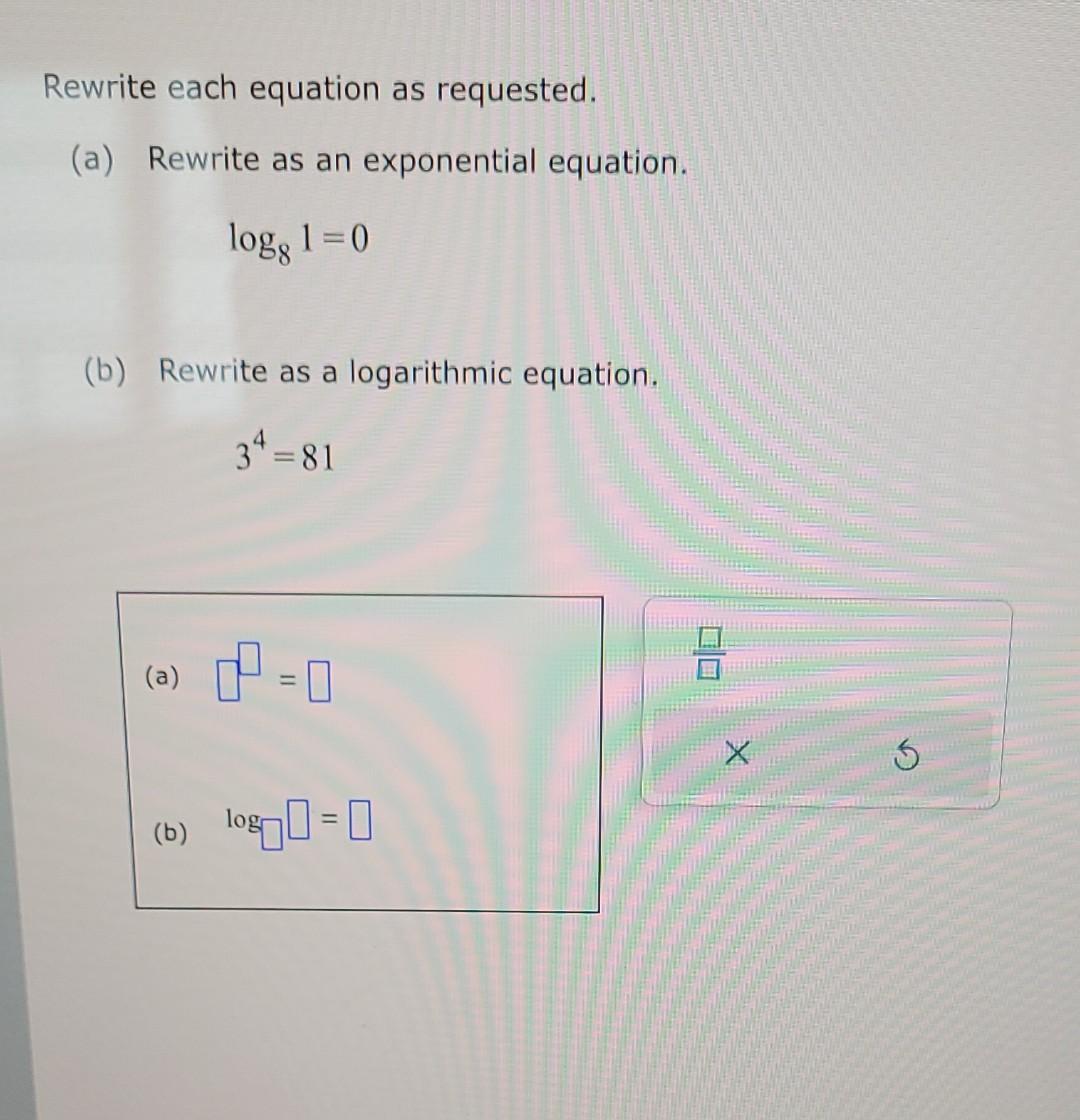 Solved (a) Rewrite as an exponential equation. log81=0 (b) | Chegg.com