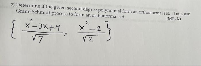 Solved 7) Determine if the given second degree polynomial | Chegg.com