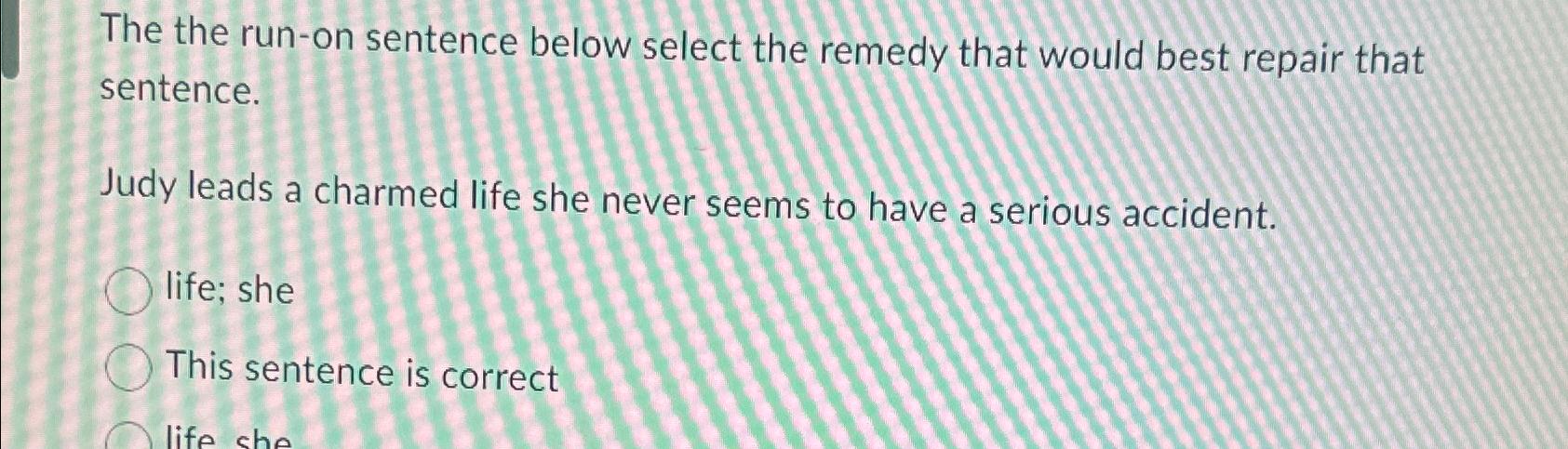 Solved The the run-on sentence below select the remedy that | Chegg.com