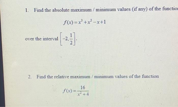 Solved 1. Find the absolute maximum/minimum values (if any) | Chegg.com