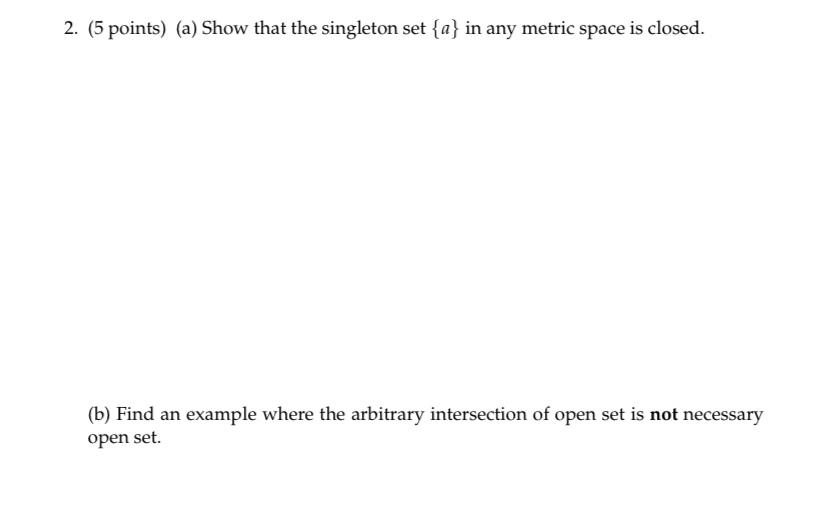Solved (a) ﻿Show that the singleton set {a} ﻿in any metric | Chegg.com