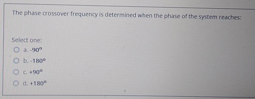 Solved The phase crossover frequency is determined when the | Chegg.com