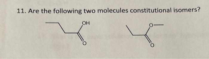 11. Are the following two molecules constitutional | Chegg.com