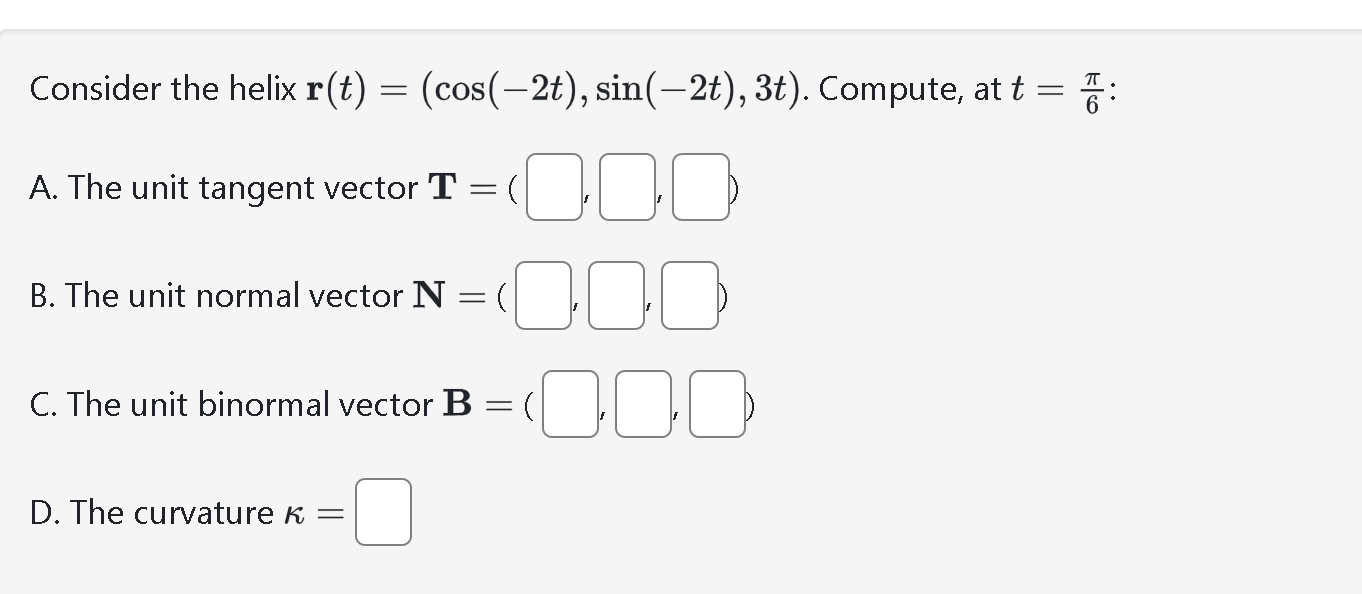 Solved Consider the helix r(t)=(cos(-2t),sin(-2t),3t). | Chegg.com