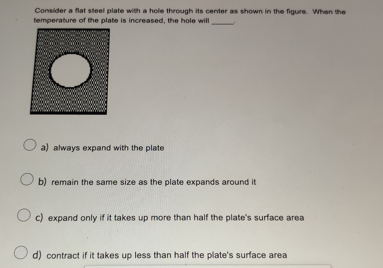 Solved Consider a flat steel plate with a hole through its | Chegg.com