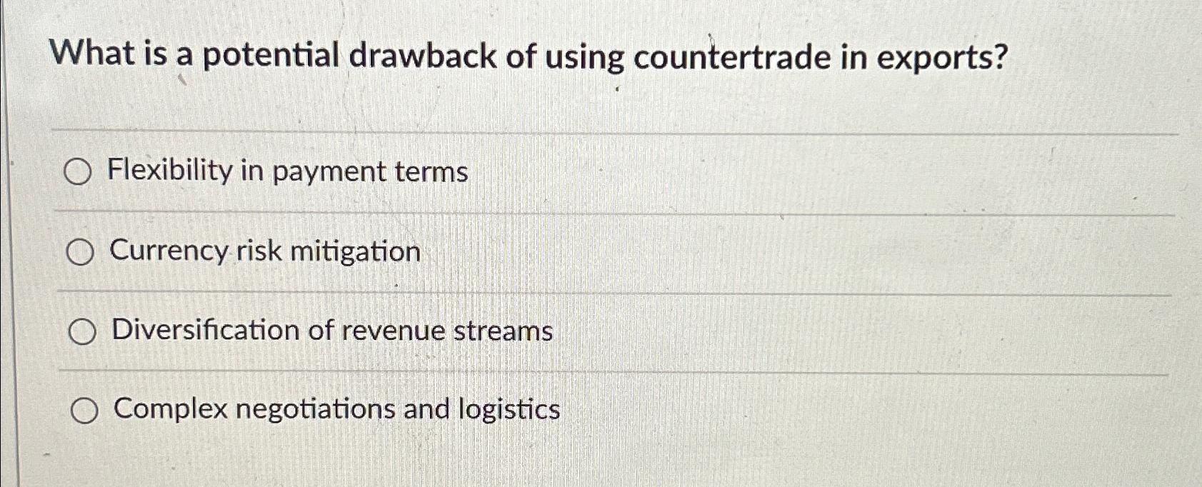 Solved What is a potential drawback of using countertrade in | Chegg.com