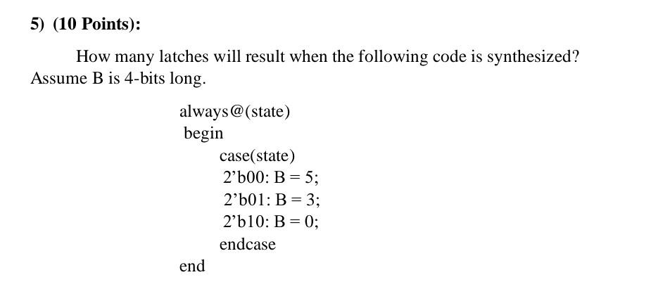 Solved 5) (10 Points): How many latches will result when the | Chegg.com