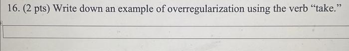 Solved 16. (2 pts) Write down an example of | Chegg.com