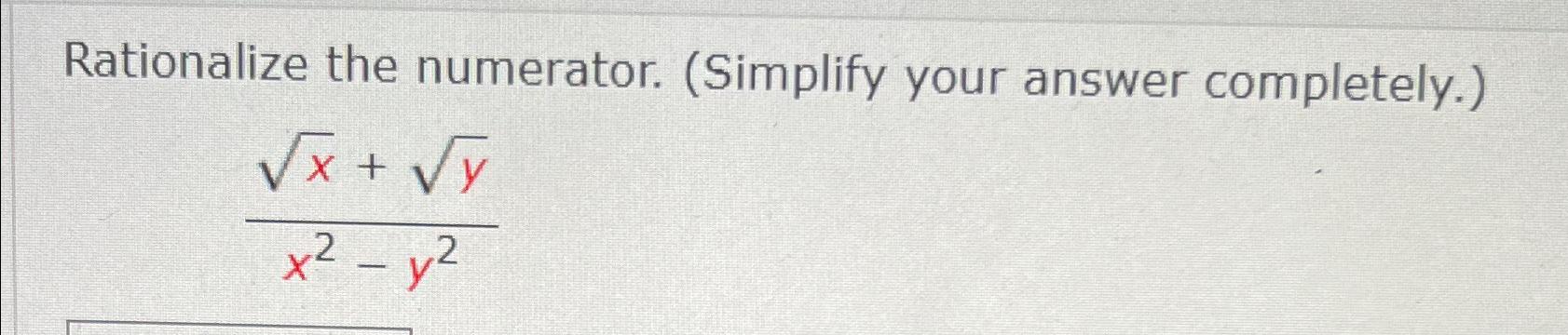 Solved Rationalize the numerator. (Simplify your answer | Chegg.com