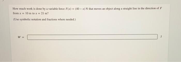 Solved How much work is done by a variable force | Chegg.com
