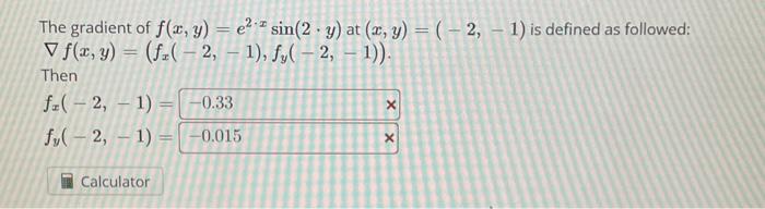 Solved The gradient of f(x,y)=e2⋅xsin(2⋅y) at (x,y)=(−2,−1) | Chegg.com