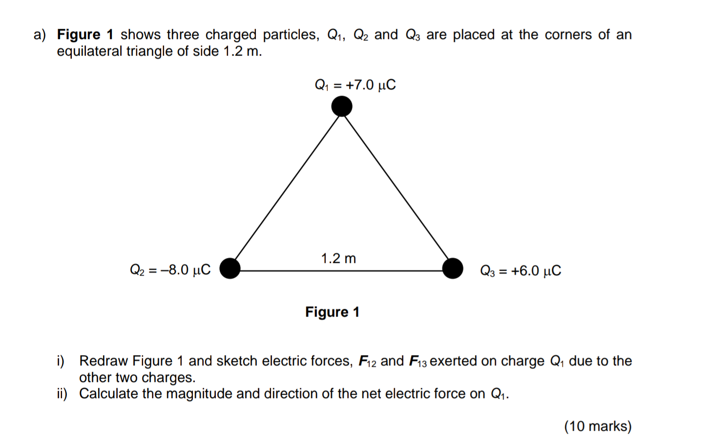 Solved a) Figure 1 shows three charged particles, Q1, Q2 and | Chegg.com