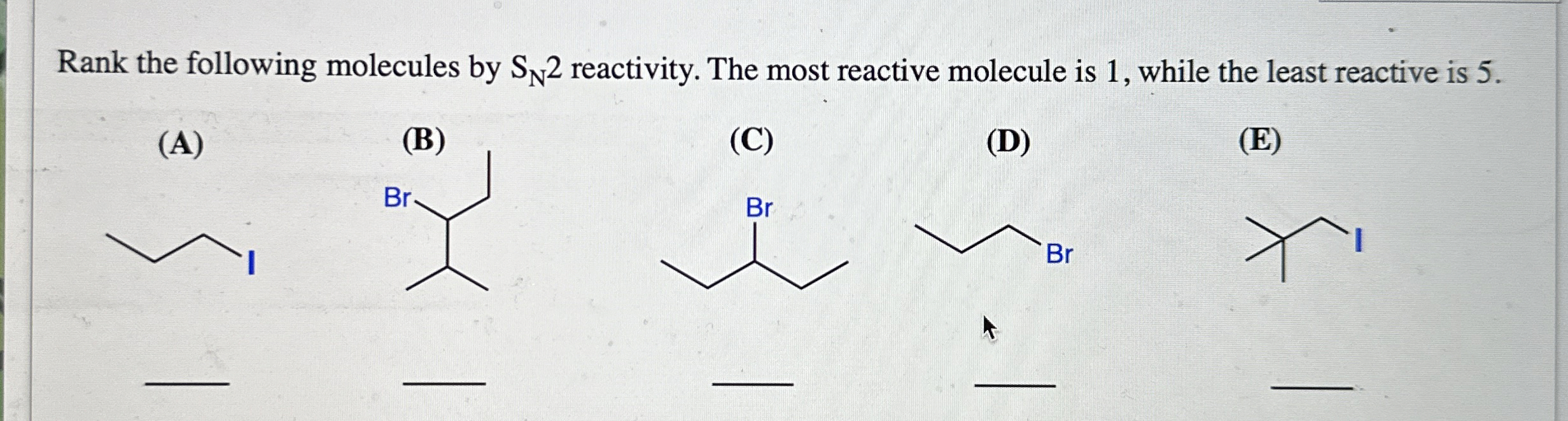 Rank the following molecules by SN2 ﻿reactivity. The | Chegg.com
