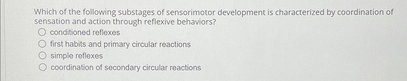 Solved Which of the following substages of sensorimotor | Chegg.com