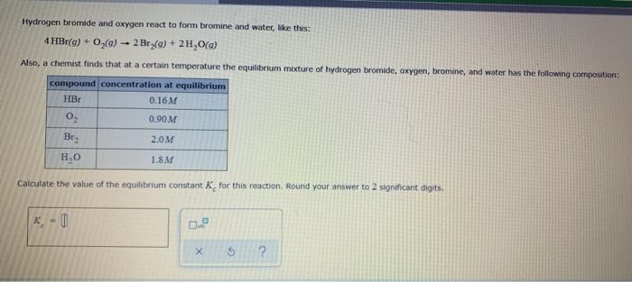 Solved Hydrogen bromide and oxygen react to form bromine and | Chegg.com