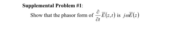 Solved Supplemental Problem #1: Show that the phasor form of | Chegg.com