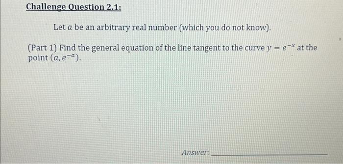 Solved Challenge Question 2.1: Let a be an arbitrary real | Chegg.com