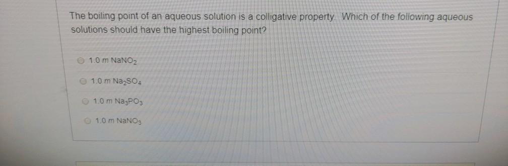 Solved The boiling point of an aqueous solution is a | Chegg.com