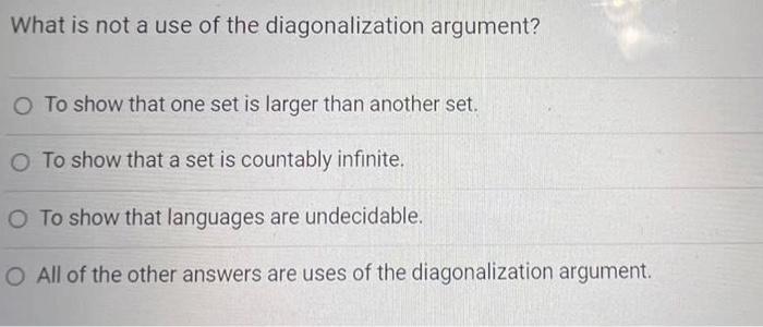 Solved What is not a use of the diagonalization argument? To | Chegg.com