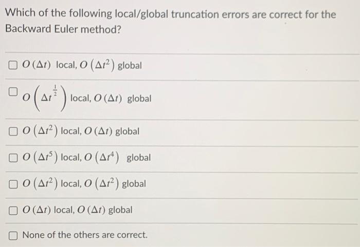 Solved Which of the following local/global truncation errors | Chegg.com