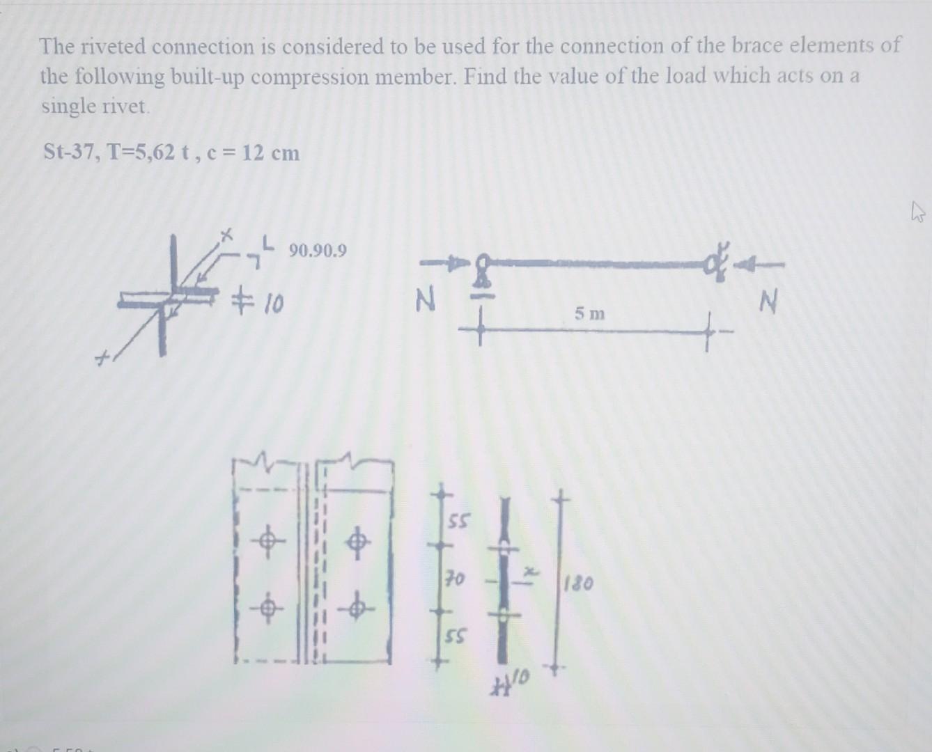 The riveted connection is considered to be used for | Chegg.com