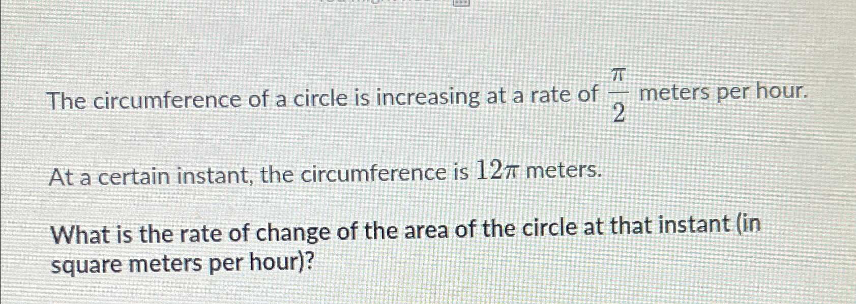 Solved The circumference of a circle is increasing at a rate | Chegg.com