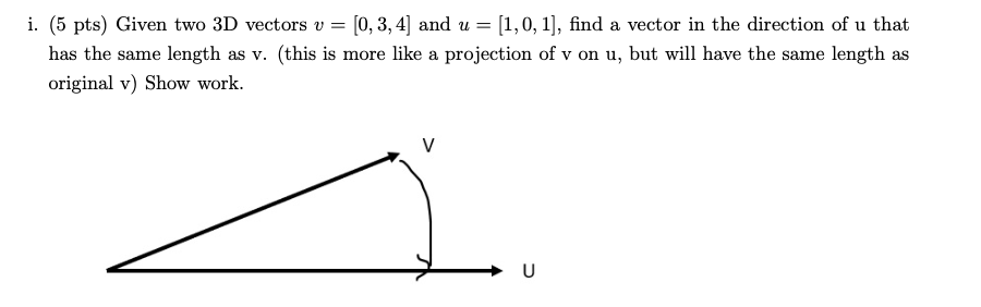 Solved i. (5 ﻿pts) ﻿Given two 3D vectors v=[0,3,4] ﻿and | Chegg.com