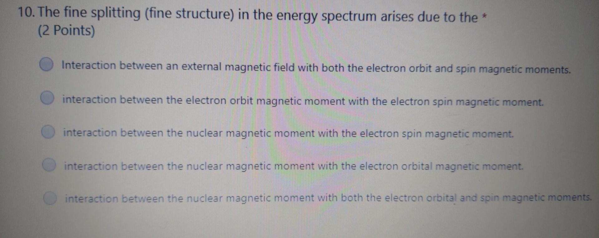Solved 10. The fine splitting (fine structure) in the energy | Chegg.com