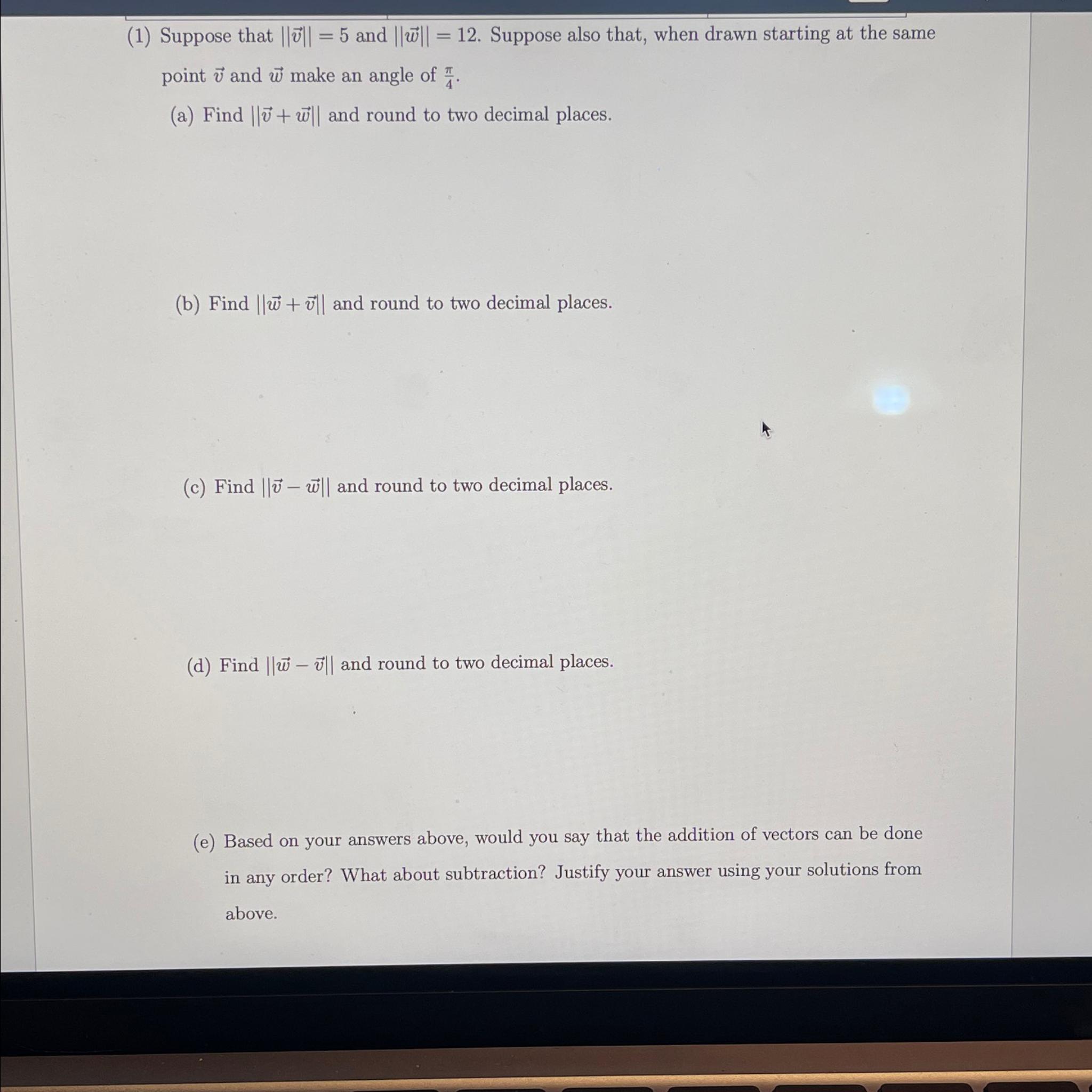Solved (1) ﻿Suppose that ||vec(v)||=5 ﻿and ||vec(w)||=12. | Chegg.com
