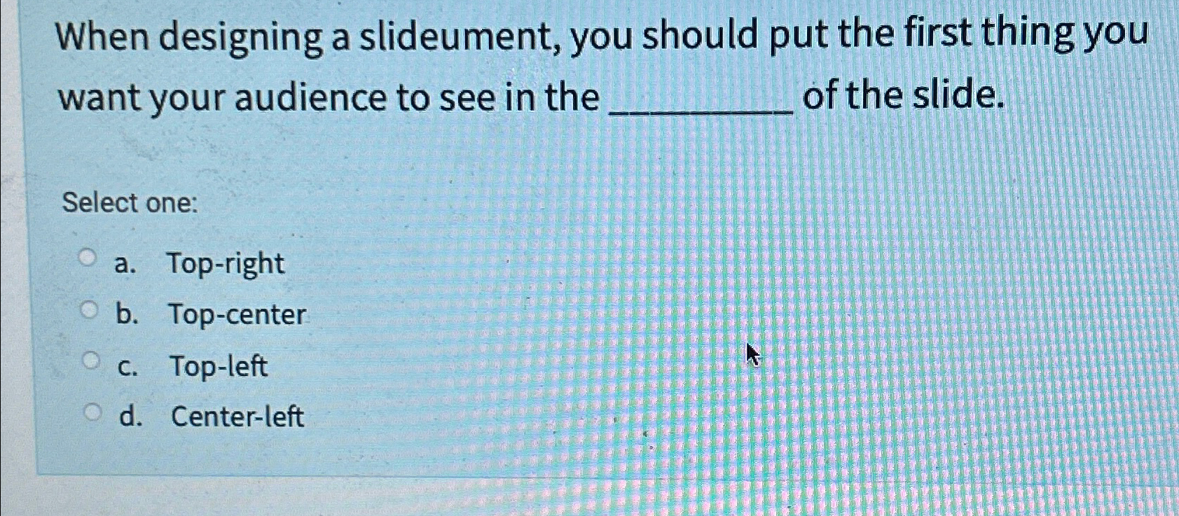 Solved When designing a slideument, you should put the first | Chegg.com