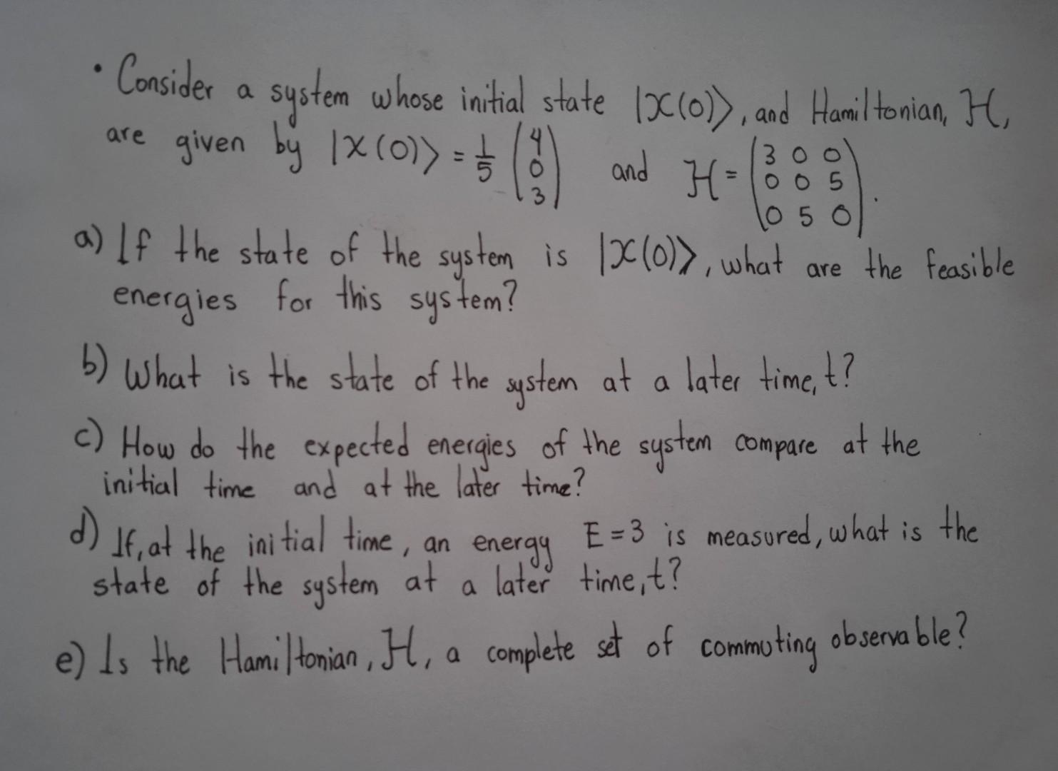 Solved - Consider a system whose initial state ∣χ(0) , and | Chegg.com