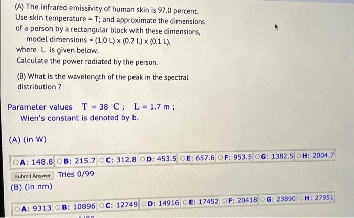 Solved (A) The infrared emissivity of human skin is 97.0 | Chegg.com
