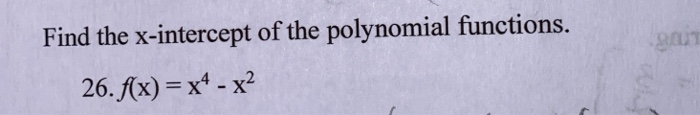 Solved Find the x-intercept of the polynomial functions. | Chegg.com