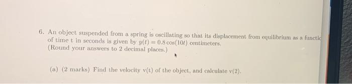Solved 6. An object suspended from a spring is oscillating | Chegg.com