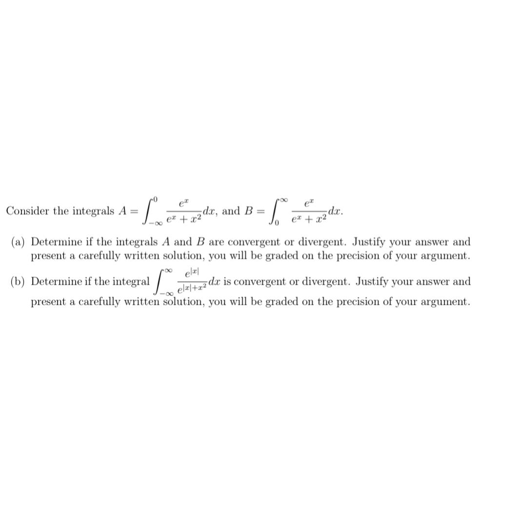 Solved Consider the integrals A=∫-∞0exex+x2dx, ﻿and | Chegg.com