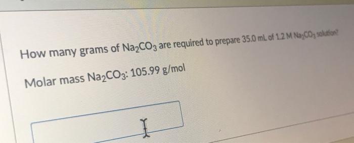 Solved How many grams of Na2CO3 are required to prepare 35.0 | Chegg.com