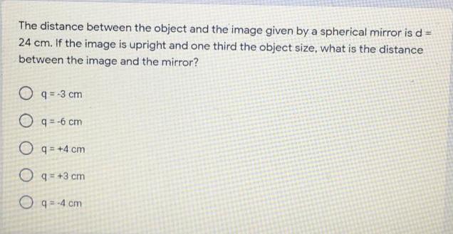 Solved The distance between the object and the image given | Chegg.com