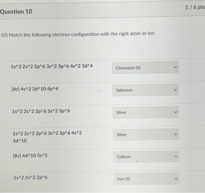 Solved 10) Match the following electron configuration with | Chegg.com