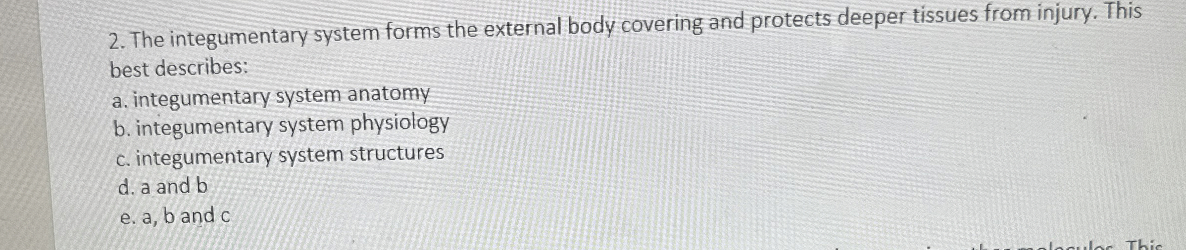 Solved The integumentary system forms the external body | Chegg.com