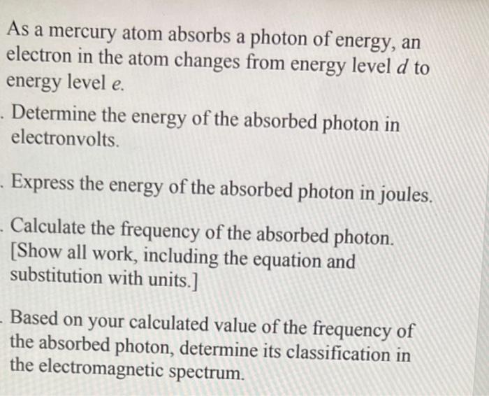 Solved As A Mercury Atom Absorbs A Photon Of Energy An