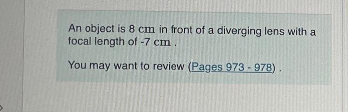 Solved An object is 8 cm in front of a diverging lens with a | Chegg.com