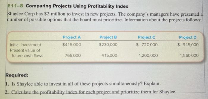 Solved E11-8 Comparing Projects Using Profitability Index | Chegg.com