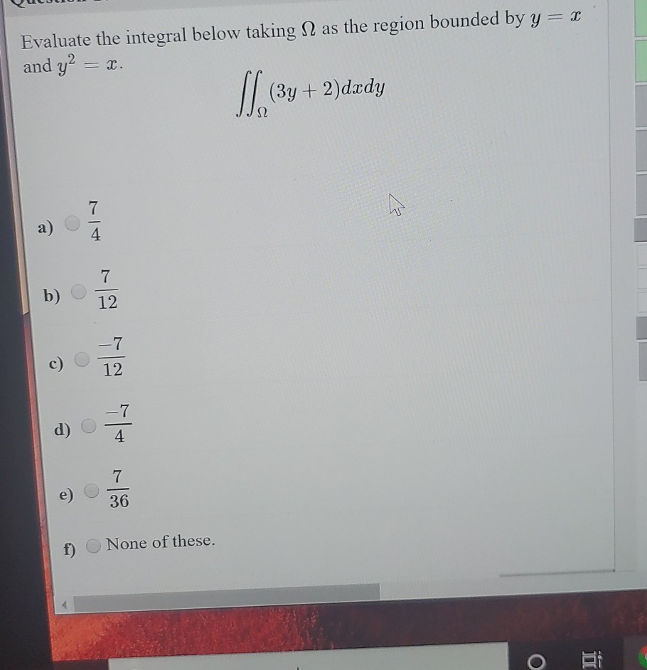 Solved Evaluate the integral below taking N2 as the region | Chegg.com