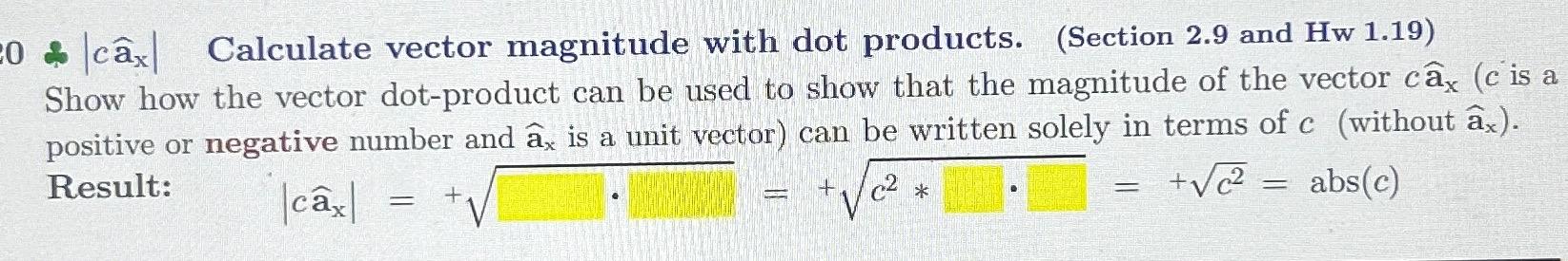 Solved |cwidehat(a)x|, ﻿Calculate vector magnitude with dot | Chegg.com