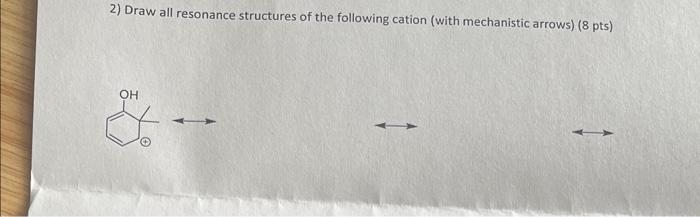 Solved 2) Draw all resonance structures of the following | Chegg.com