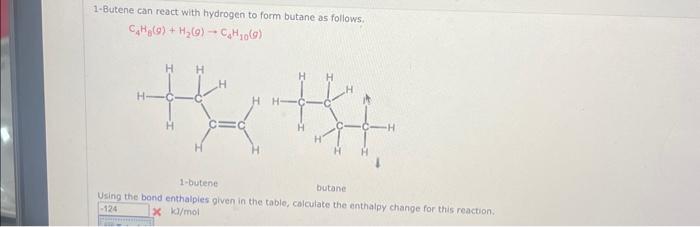 1-Butene can react with hydrogen to form butane as | Chegg.com