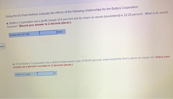 Solved Using the Du Pont method, evaluate the effects of the | Chegg.com